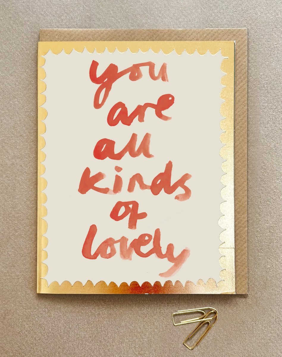 'You Are All Kinds Of Lovely' Greetings Card – Poet & Painter